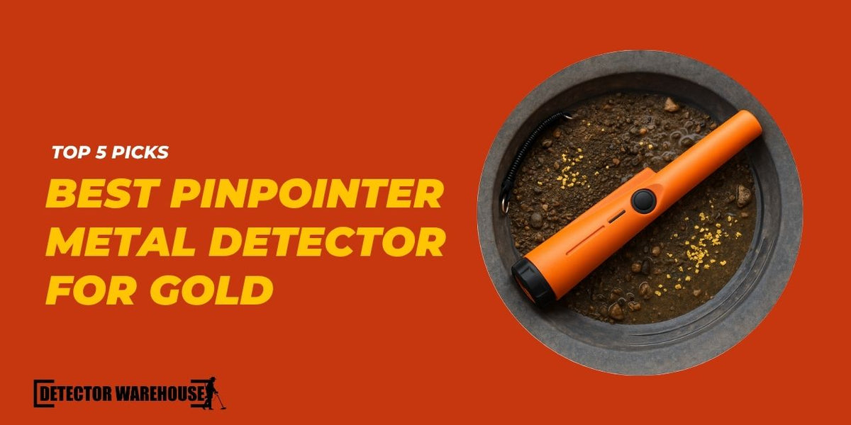5 Best Pinpointer Metal Detector for Gold (2025 Guide) — Detector Warehouse