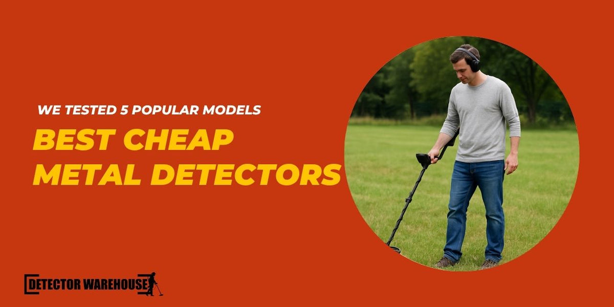 Best Cheap Metal Detectors: That Actually Work In 2025 — Detector Warehouse
